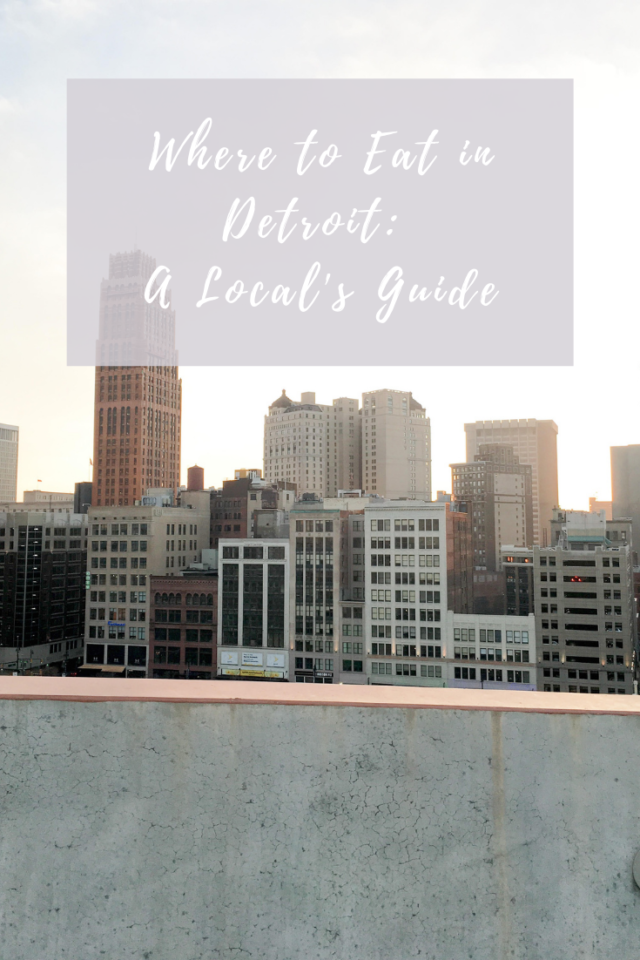 A Local’s Guide to Where to Eat in Detroit - Our Travel Passport
