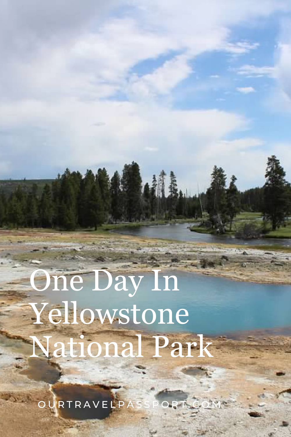 One Day in Yellowstone National Park - Our Travel Passport